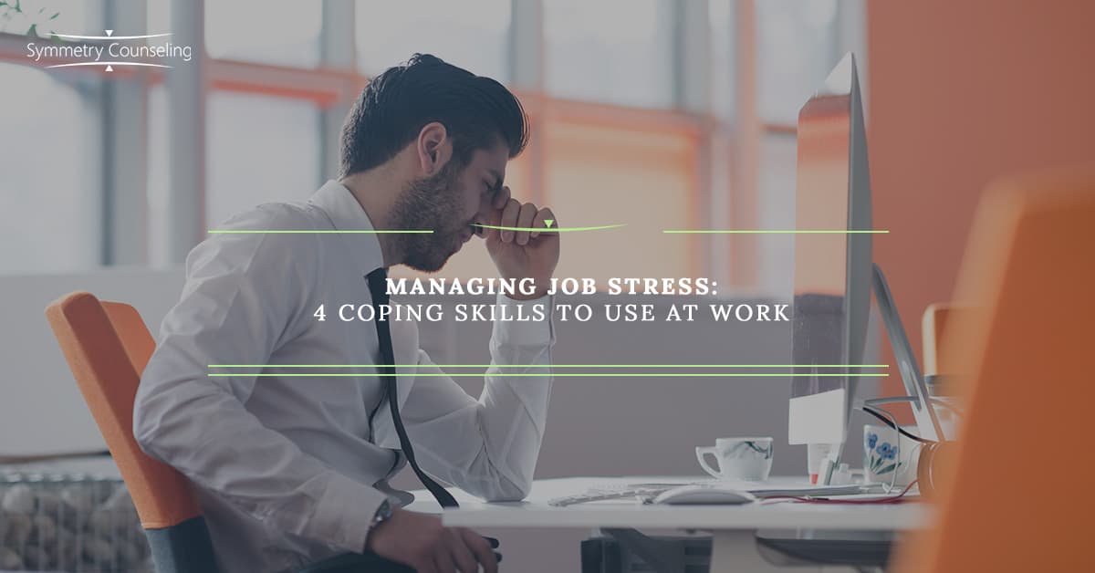 Therapy Chicago: 4 Coping Skills to Use at Work