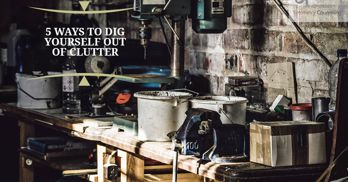 Psychologist Chicago: 5 Ways to Dig Yourself Out of Clutter