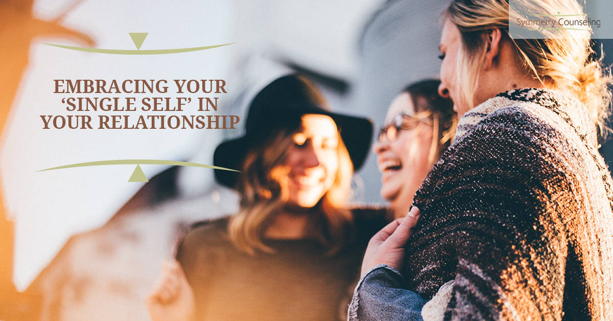 Marriage Counseling Chicago Embrace Your “single Self” In Your