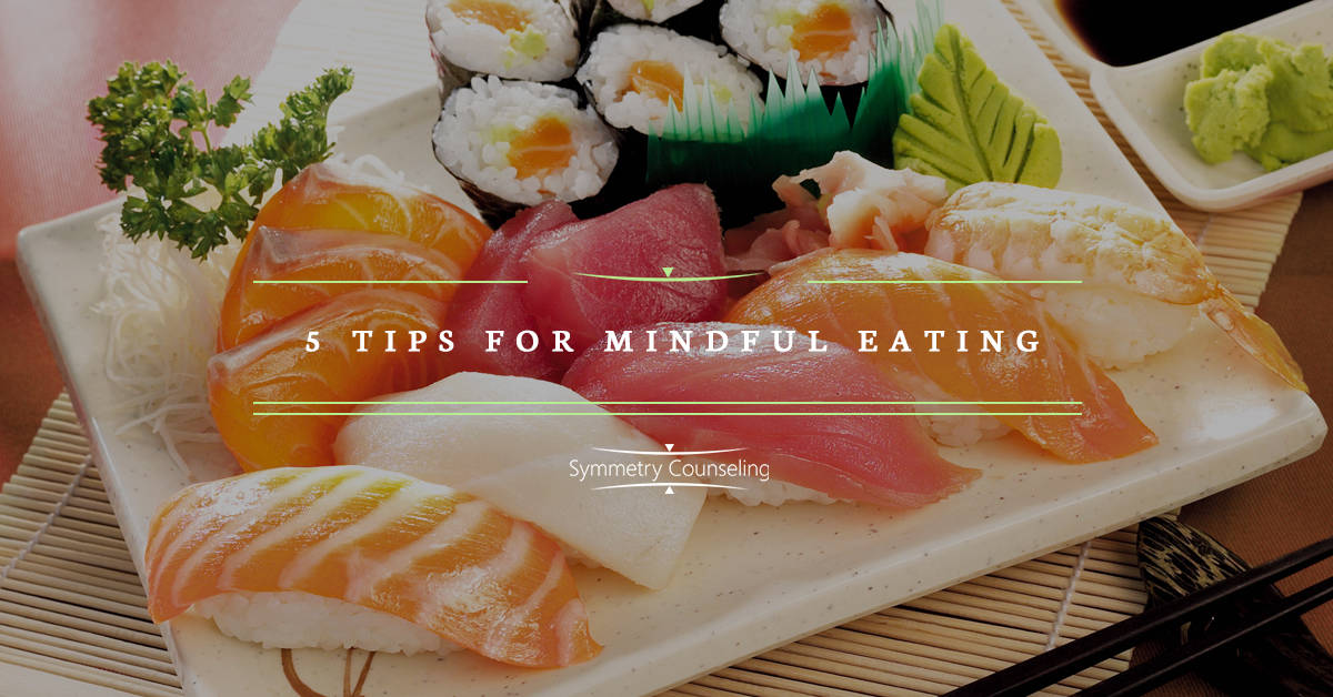 Therapy Chicago: 5 Tips for Mindful Eating