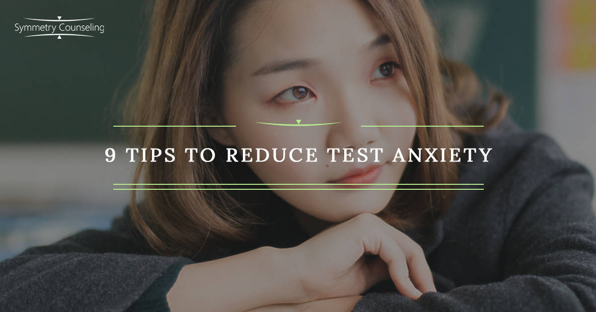 Therapy Chicago: 9 Tips to Reduce Test Anxiety