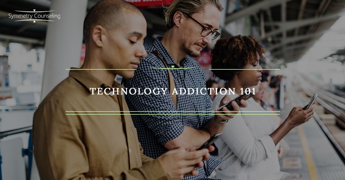 Psychologist Chicago: Technology Addiction 101