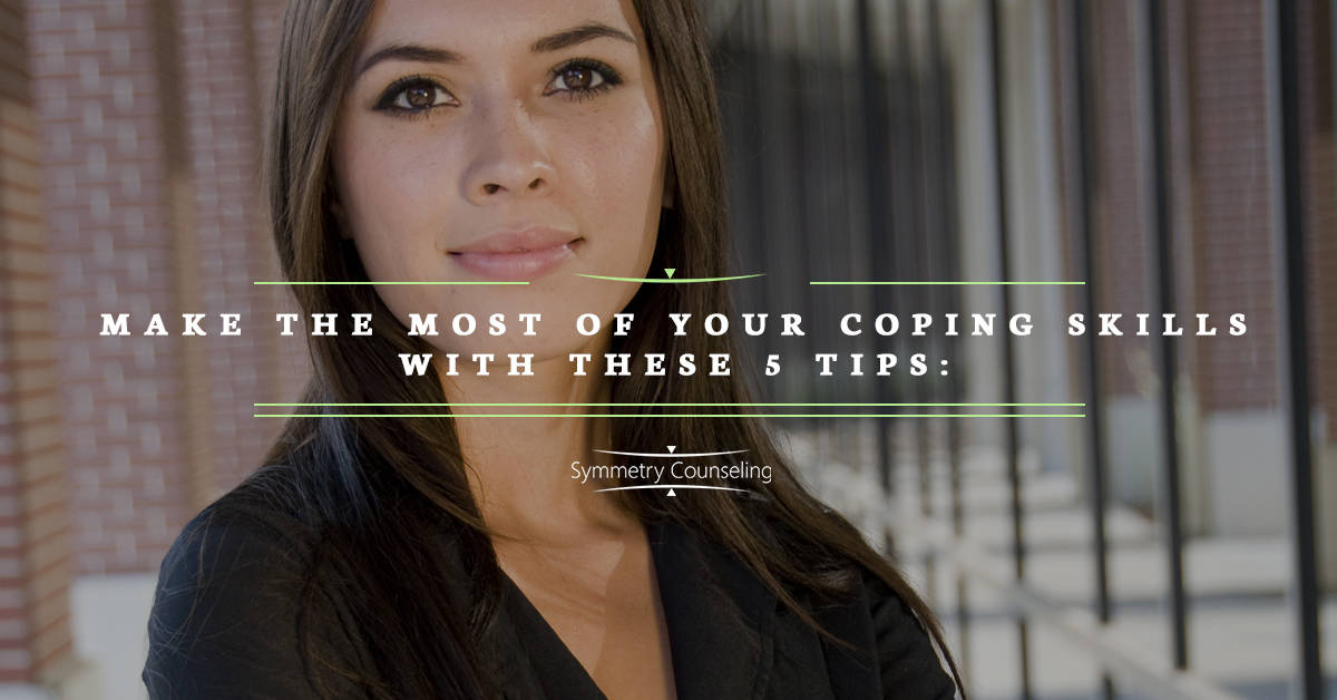 Psychologist Chicago: Make the Most of Your Coping Skills with These 5 Tips