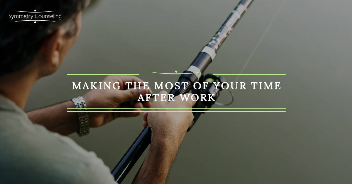 Therapy Chicago: Making The Most of Your Time After Work