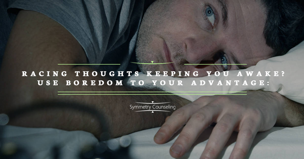 Therapy Chicago: Racing Thoughts Keeping You Awake?