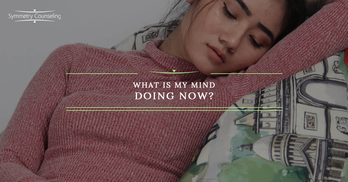 Therapy Chicago: What is My Mind Doing Now?