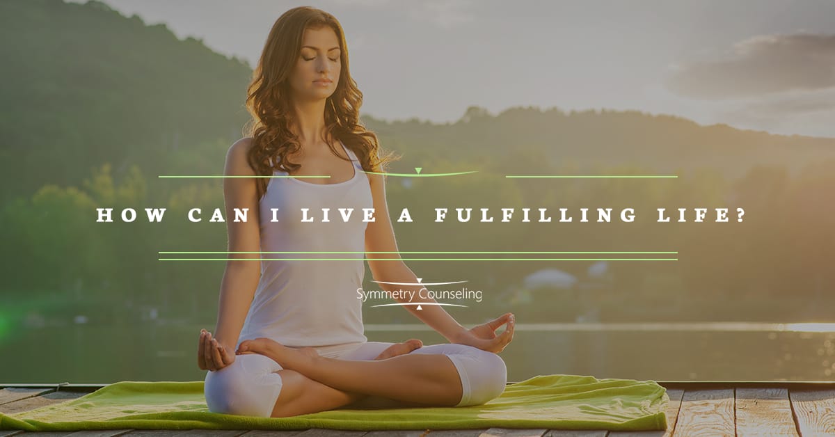 Therapy Chicago:How Can I Live a Fulfilling Life?