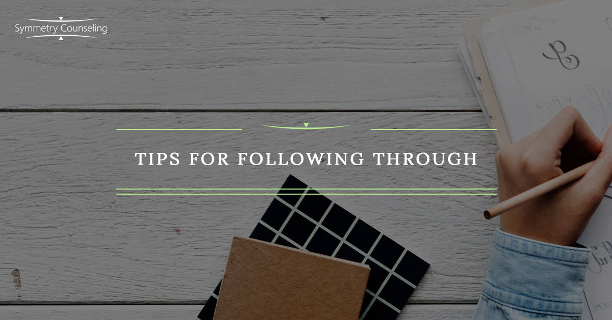 Psychologist Chicago: Tips for Following Through