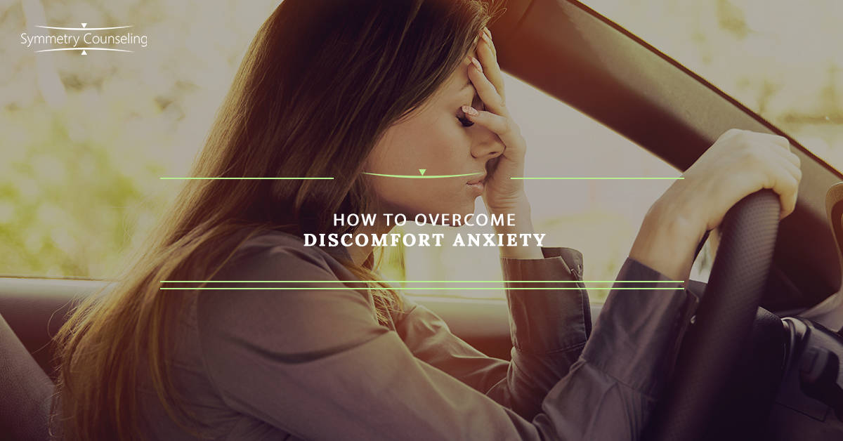 Therapy Chicago: How to Overcome Discomfort Anxiety