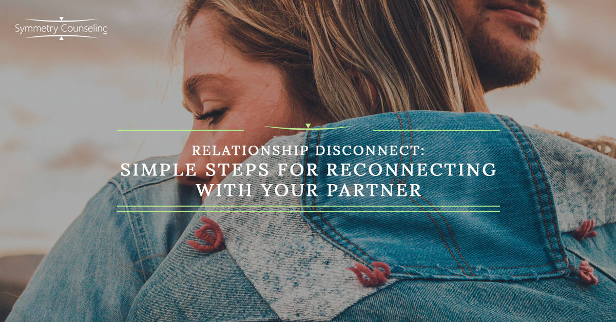 Marriage Counseling Chicago Simple Steps For Reconnecting With Your